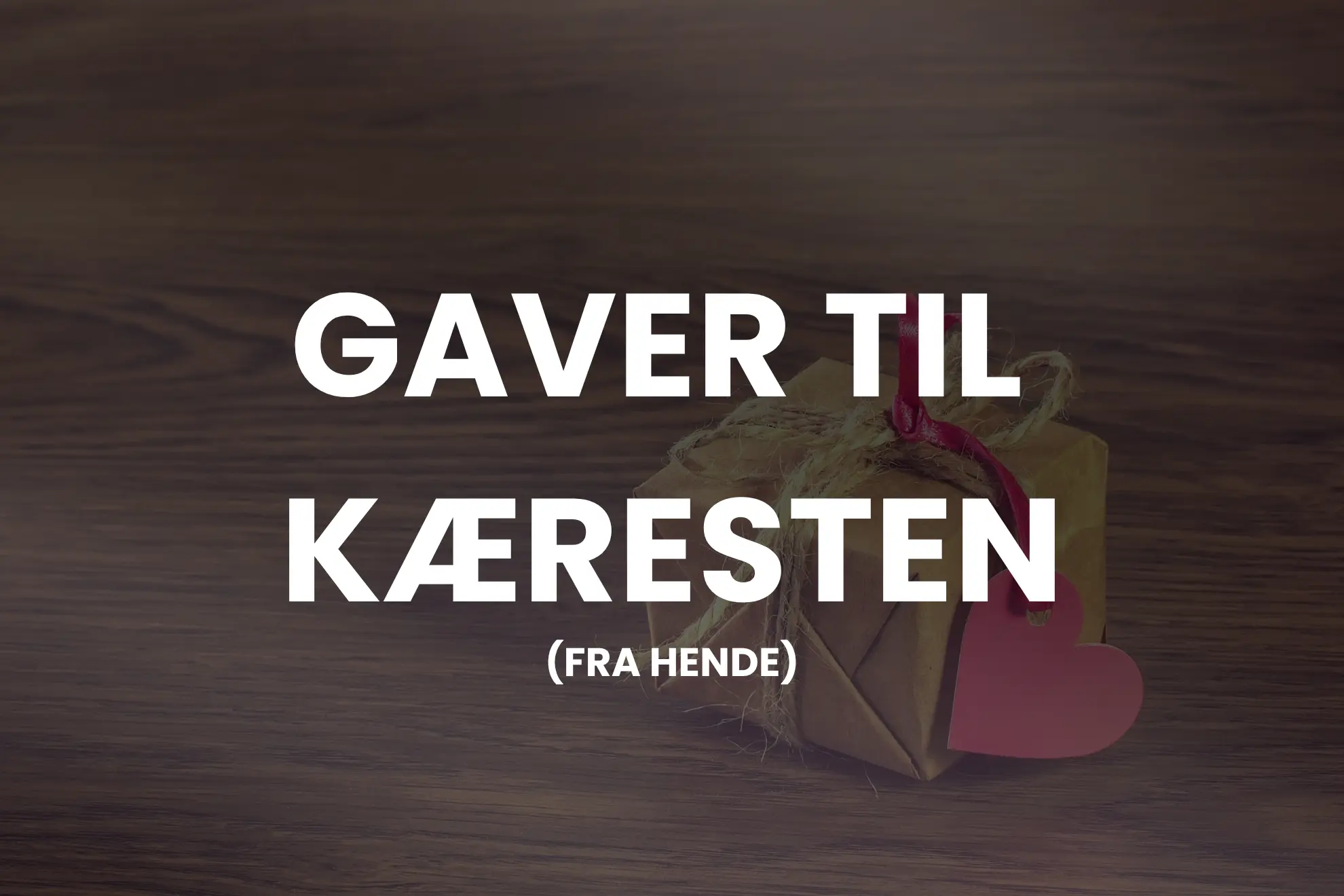 Få over 100 VILDE gaveideer til mænd i 2026 | Valgt af MÆND